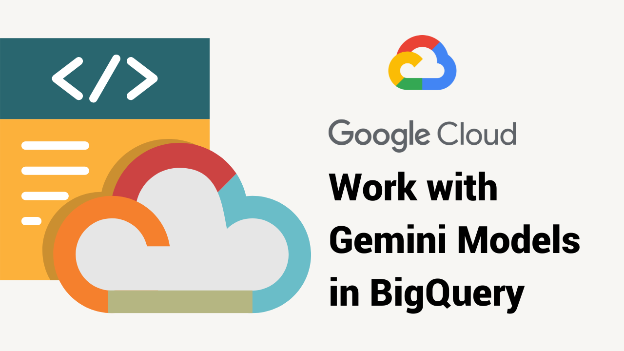 Course: Work with Gemini Models in BigQuery | RiseUpp
